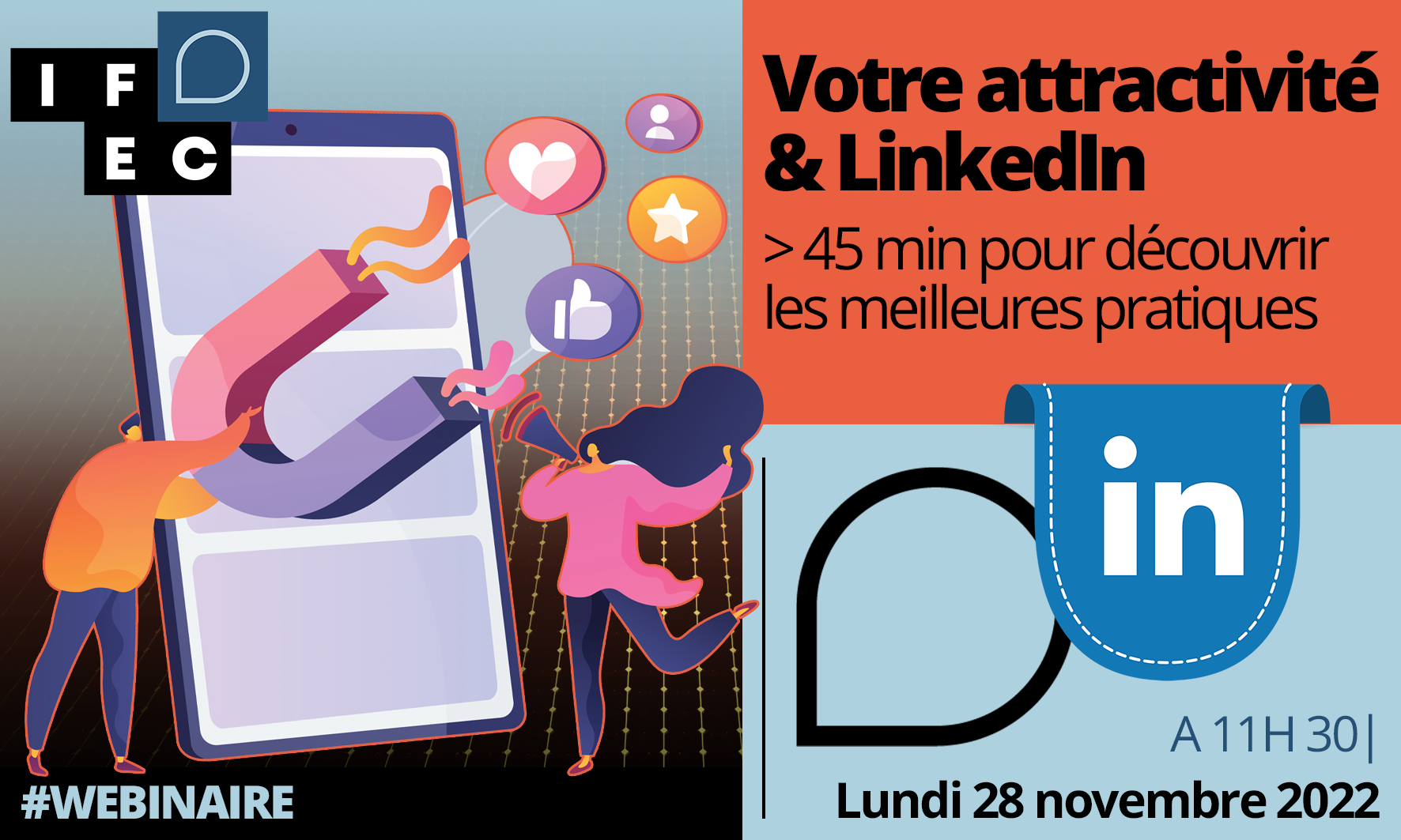 Votre attractivité & LinkedIn, 45 min pour découvrir les meilleures pratiques ! - IFEC